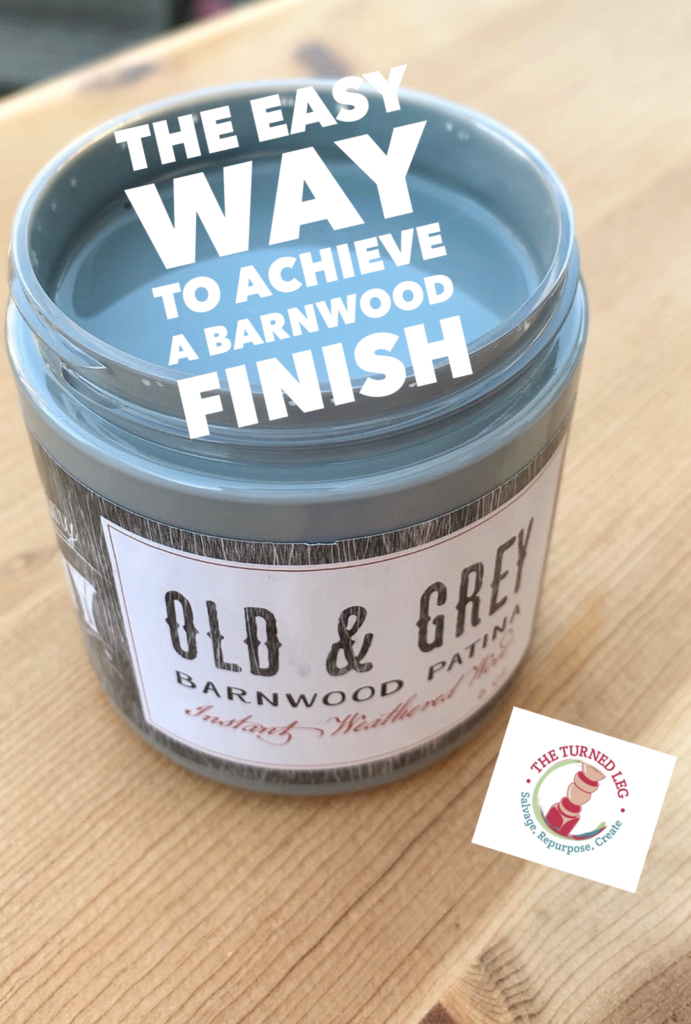 The Easy Way to Achieve a Barnwood Finish – The Turned Leg